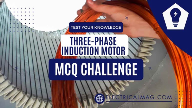 Three-Phase Induction Motors MCQs: Test Your Knowledge | ElectricalMag